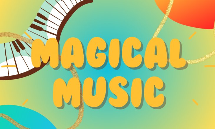 Magical Music (Ages 4 - 7)