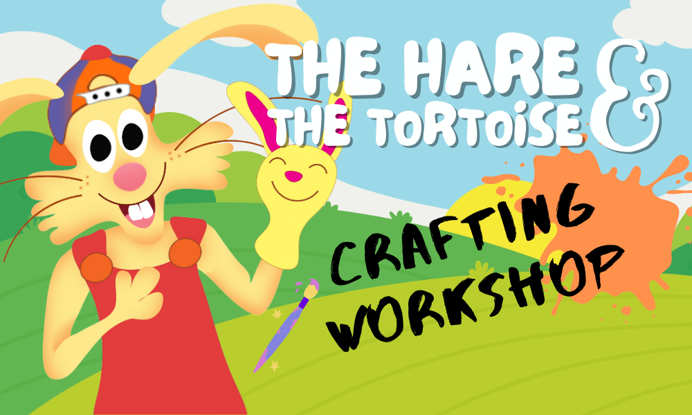 The Hare and The Tortoise Show and Crafting workshop (Ages 5+)