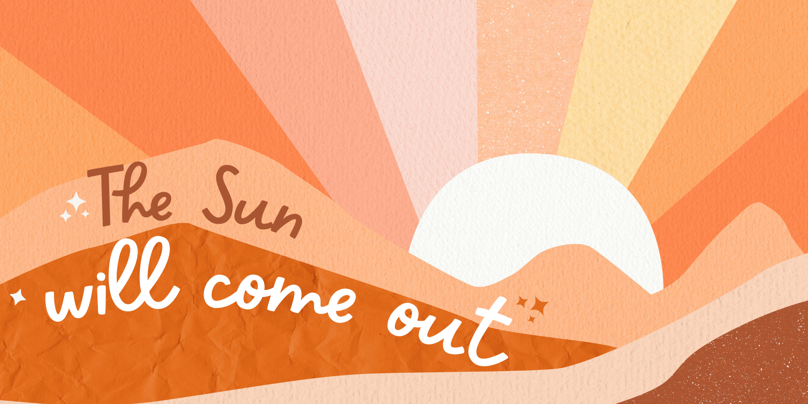 The Sun will Come Out